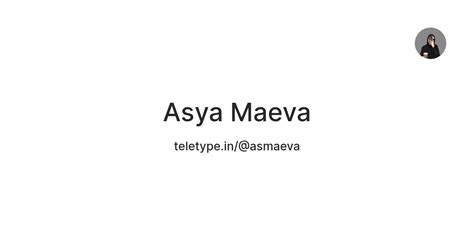 Asya Maeva — Teletype