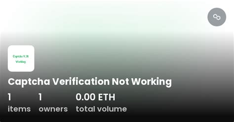 Captcha Verification Not Working Collection OpenSea