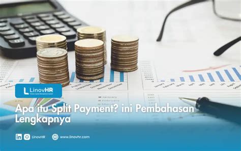 Apa Itu Split Payment Ini Pembahasan Lengkapnya Blog
