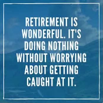 Retirement Jokes Quotes 80 Best Funny Retirement Quotes Sayings And