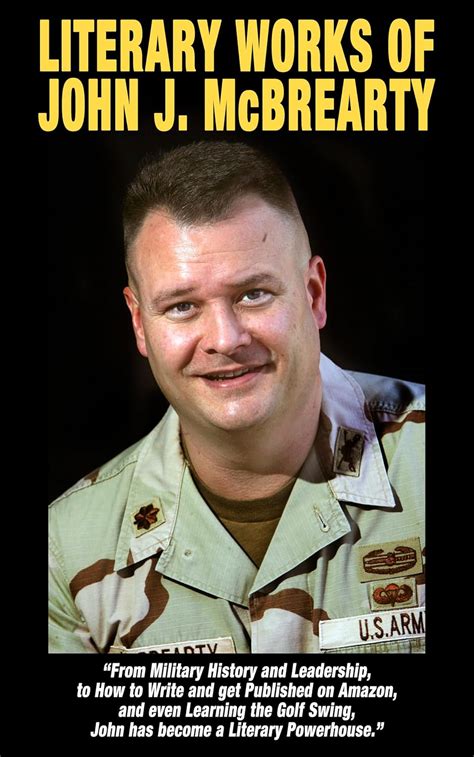 Literary Works Of John J Mcbrearty Volume 1 From Military History And Leadership