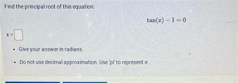 Solved Find The Principal Root Of This Equation X