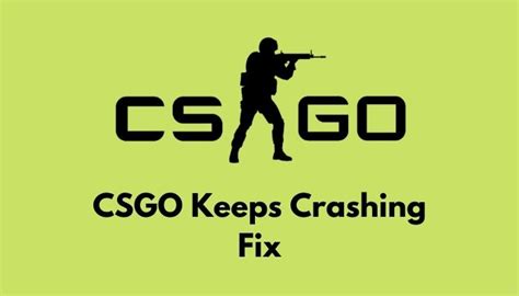 Fix Cs Go Keeps Crashing Efficient Methods 2024