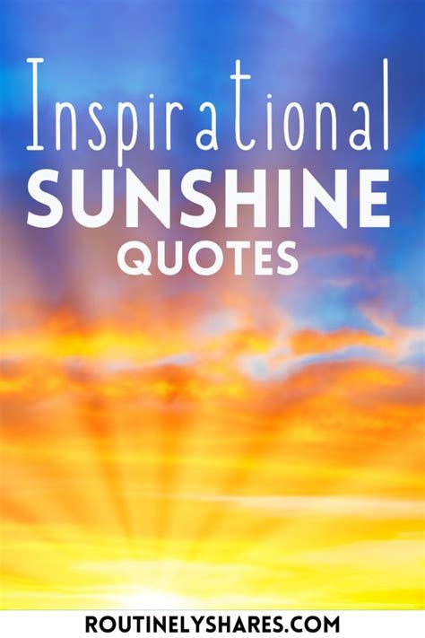 100 Inspirational Sunshine Quotes To Celebrate The Sun Inspirational