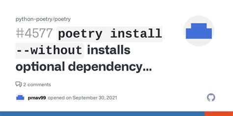 `poetry Install Without` Installs Optional Dependency Groups · Issue 4577 · Python Poetry