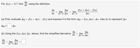 Solved For F X 7x4 ﻿find Dydx ﻿using The