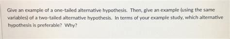 Solved Give An Example Of A One Tailed Alternative