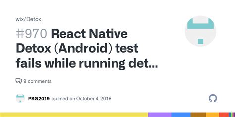 React Native Detox Android Test Fails While Running Detox Test Issue Wix Detox GitHub