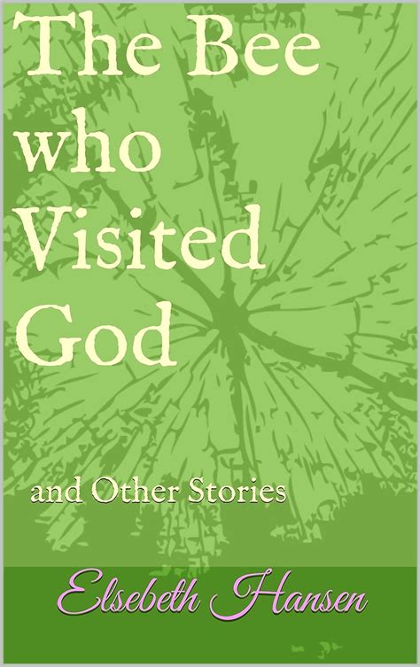 The Bee Who Visited God And Other Stories English Edition Ebook