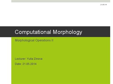 21 05 14 Computational Morphology Morphological Operations Ii