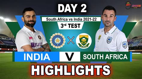 Ind Vs Sa 3rd Test Day 2 Highlights 2022 India Vs South Africa 3rd