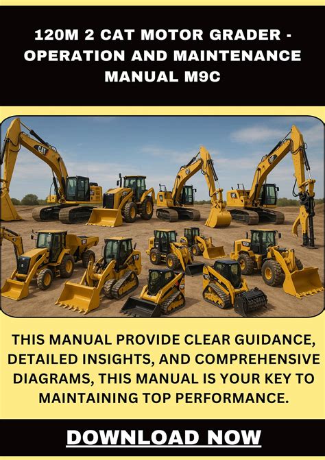 120m 2 Cat Motor Grader Operation And Maintenance Manual M9c By Heavy