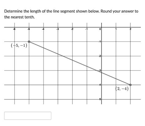solved determine the length of the line segment shown below round your answer to the nearest