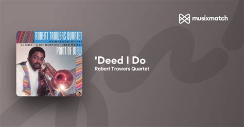 Robert Trowers Quartet Deed I Do Lyrics Musixmatch
