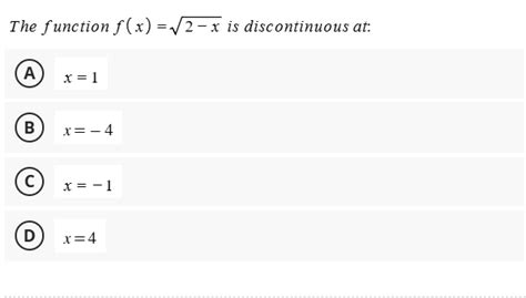 The Function Fx Sqrt 2 X Is Discontinuous At A X 1 B X