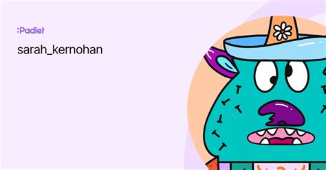 Sarah Kernohan Profile Padlet