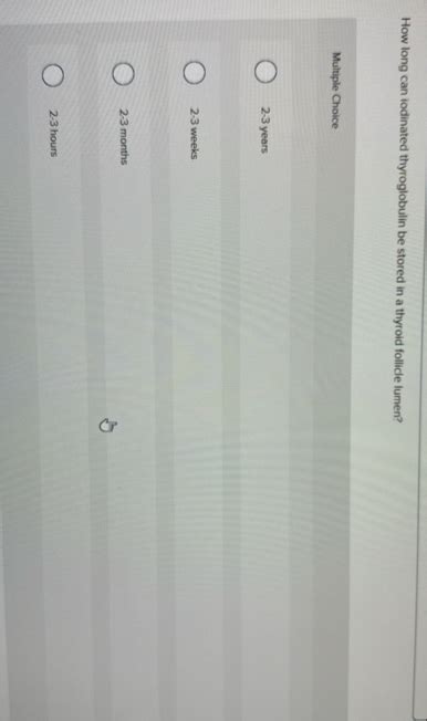 Solved How Long Can Iodinated Thyroglobulin Be Stored In A