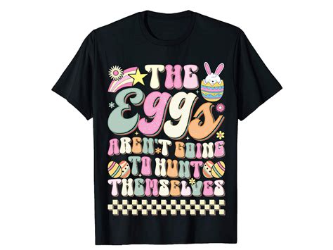 The Eggs Arent Easter Day T Shirt Graphic By Podxdesigner · Creative