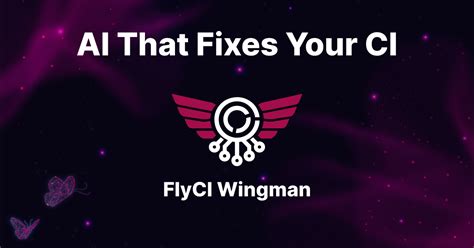 Introducing Flyci Wingman Your Trusted Ai Agent That Automatically Fixes Your Failing Builds