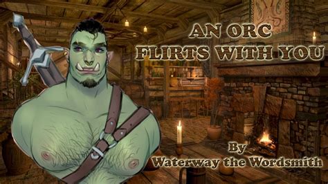 Asmr An Orc Flirts With You Youtube