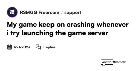 My Game Keep On Crashing Whenever I Try Launching The Game Server