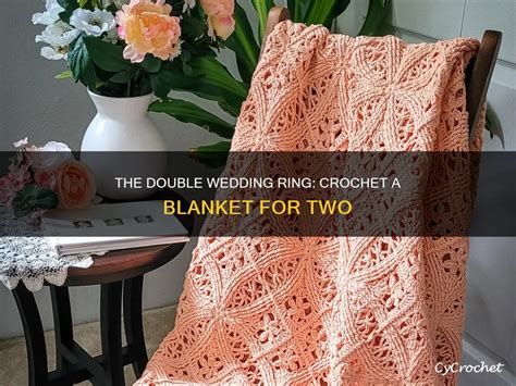 The Double Wedding Ring Crochet A Blanket For Two Cycrochet