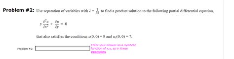 Solved Problem Use separation of variables with λ Chegg