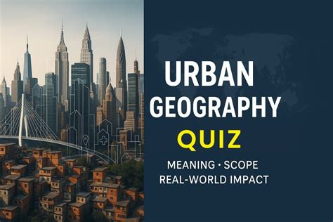 Urban Geography Quiz 25 Questions Test Your Knowledge Of Cities