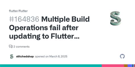 Multiple Build Operations Fail After Updating To Flutter 3290 · Issue 164836 · Flutter
