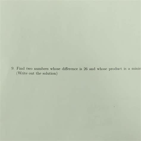 solved 9 find two numbers whose difference is 26 and whose
