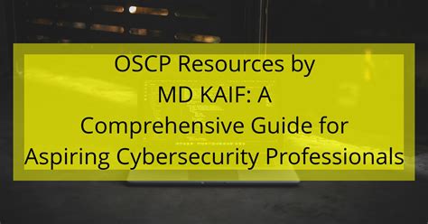 Oscp Resources By Md Kaif A Comprehensive Guide For Aspiring Cybersecurity Professionals