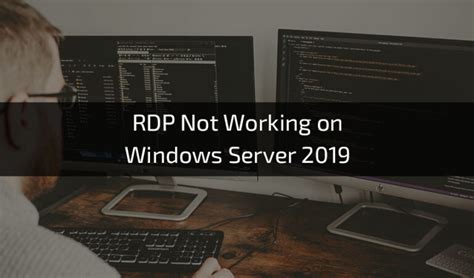troubleshooting rdp not working on windows server 2019 oudel inc