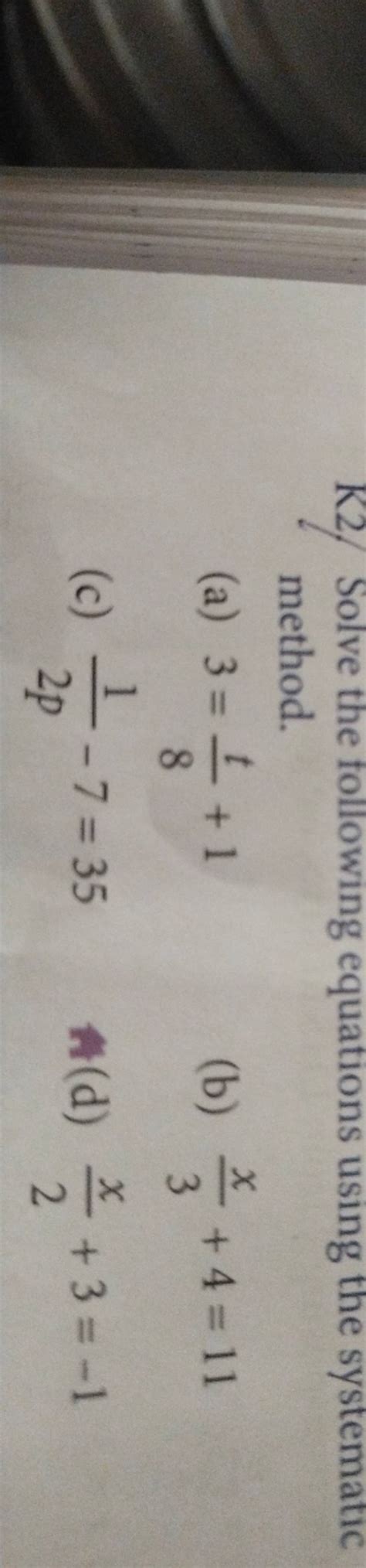 K2 Solve The Following Equations Using The Systematic Method A 38t