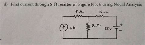 d Find current through Ω resistor of Figure No using Nodal Analysis