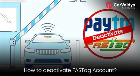 How To Deactivate Fastag Account Carvaidya