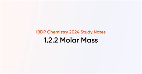 Molar Mass 122 Ib Dp Chemistry Notes Tutorchase