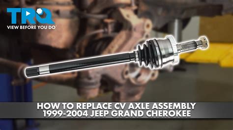 How To Replace Cv Axle Assembly 1999 2004 Jeep Grand Cherokee Youtube