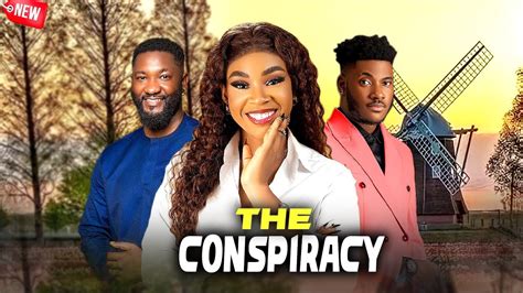 The Conspiracy Chioma Okafor Anthony Wood Chidi Dike 2025 Latest