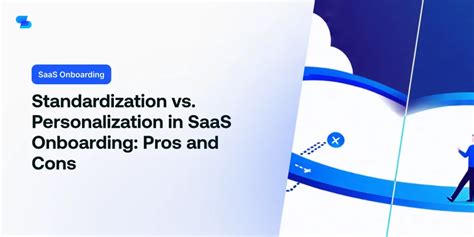 Standardization Vs Personalization In Saas Onboarding Pros And Cons