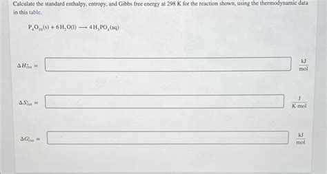 Solved Calculate The Standard Enthalpy Entropy And Gibbs