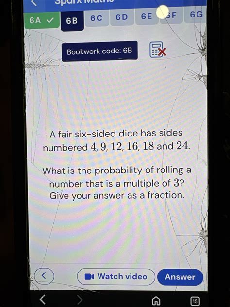 A Fair Six Sided Dice Has Sides Numbered 4 9 12 16 18 And 24 What I