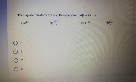 solved the laplace transform of dirac delta function 8 t 2
