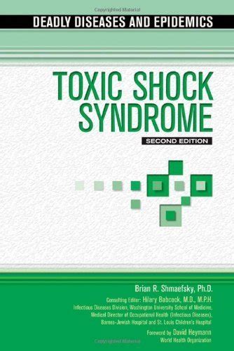 Toxic Shock Syndrome Deadly Diseases And Epidemics By Brian R
