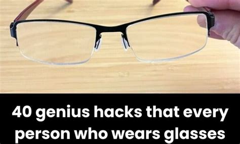 40 Genius Hacks That Every Person Who Wears Glasses Should Be Aware Of