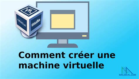 Virtualbox Comment Créer Une Machine Virtuelle