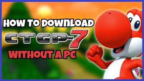How To Get Ctgp 7 Without A Pc