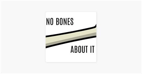 ‎no Bones About It On Apple Podcasts