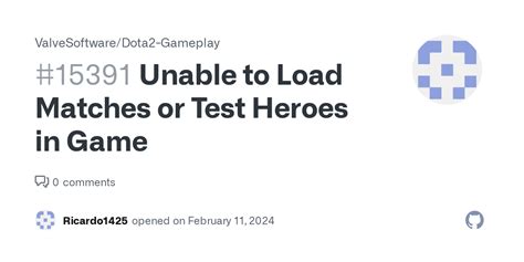 Unable To Load Matches Or Test Heroes In Game · Issue 15391