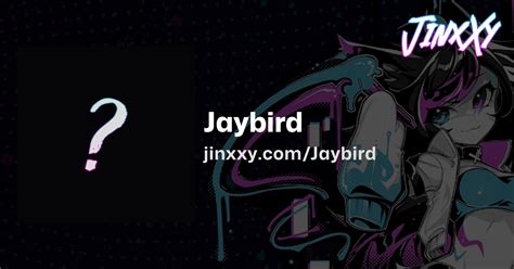Jaybird Jaybird Jinxxy