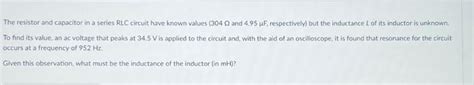 Solved The Resistor And Capacitor In A Series Rlc Circui